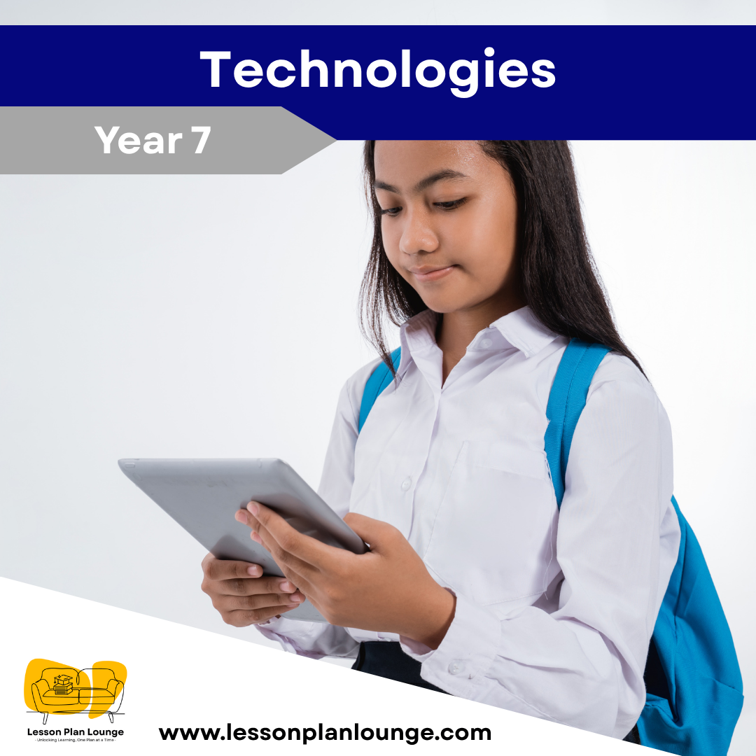 Technologies - Year 7 – Lesson Plan Lounge
