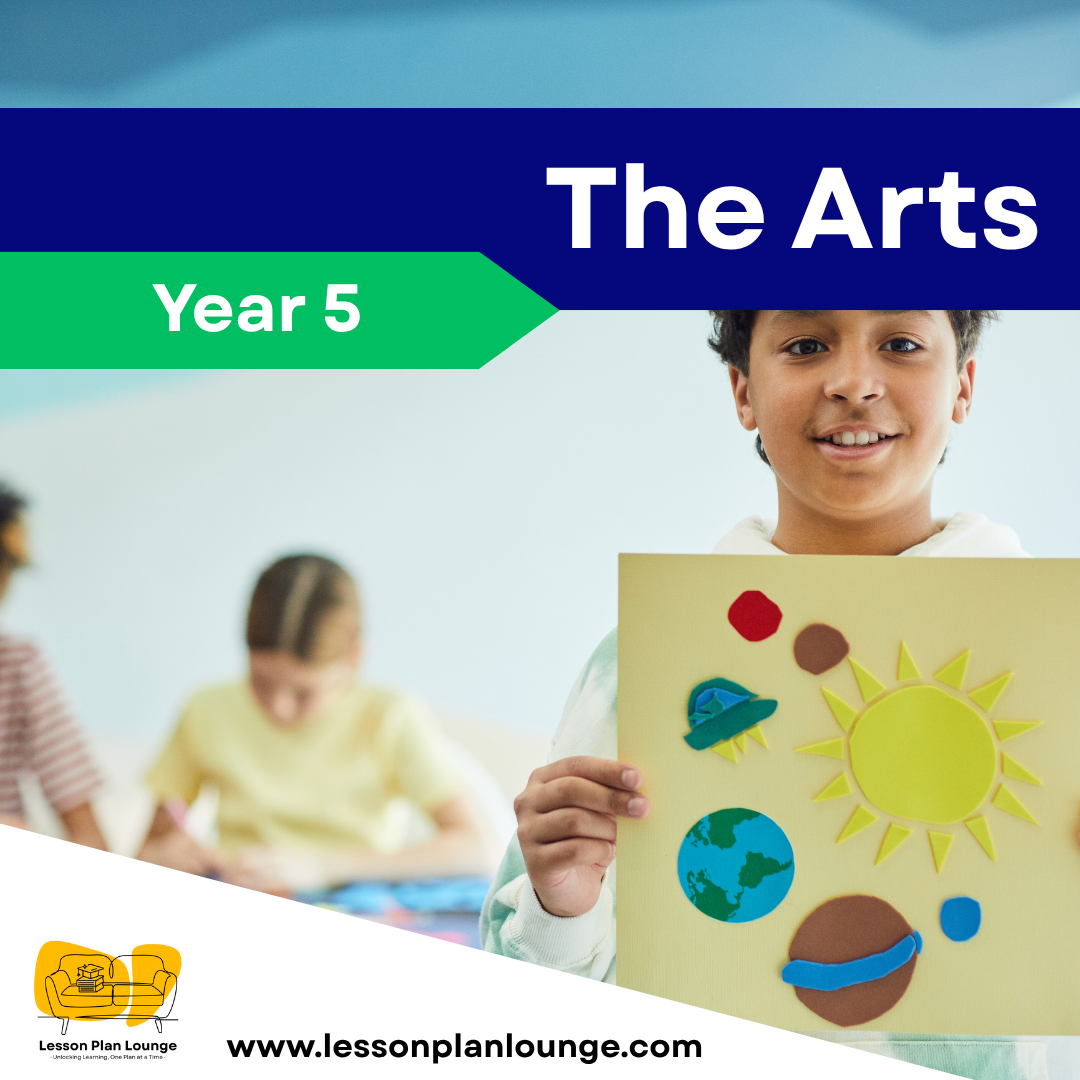 The Arts - Year 5 – Lesson Plan Lounge