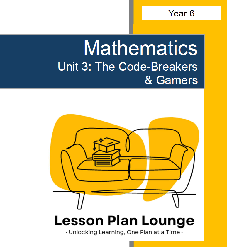 Mathematics - Unit 3: The Code Breakers & Gamers - LESSON PLANS - Year ...